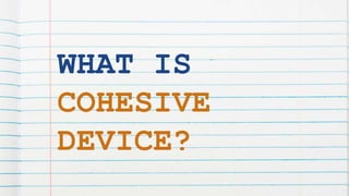 Cohesive Devices.pptx
