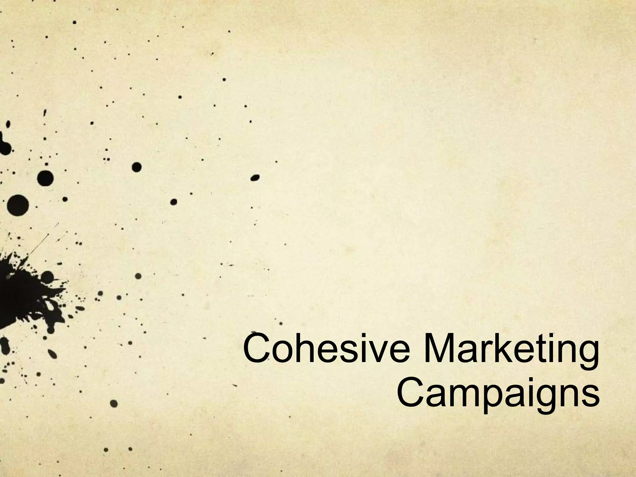 Cohesive marketing campaigns | PPTX