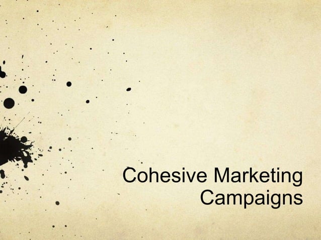 Cohesive marketing campaign | PPT