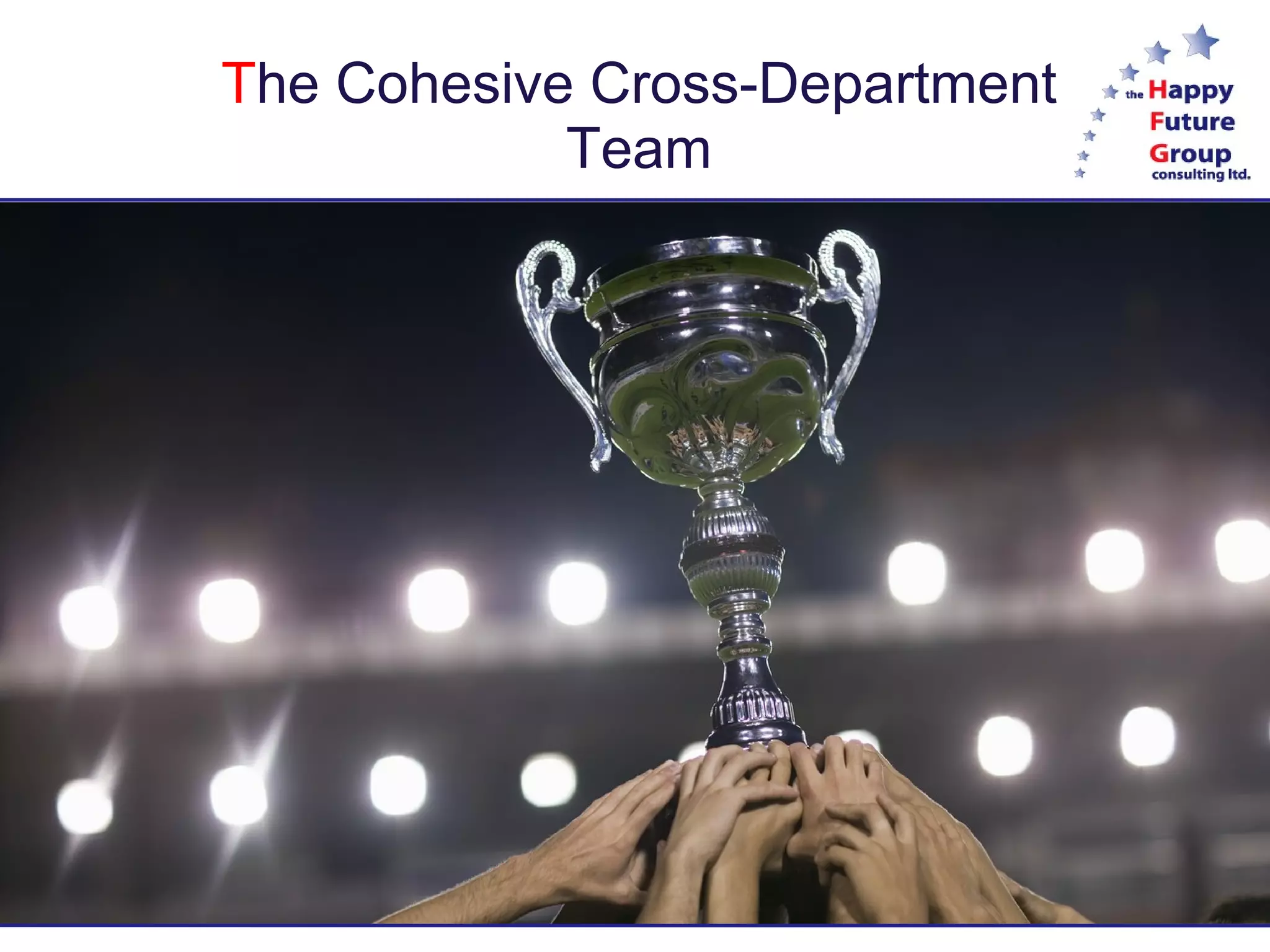 The Cohesive Cross-Department Team | PPT
