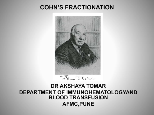 Cohn's fractionation | PPTX | Blood Disorders | Diseases and Conditions