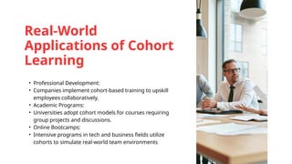 Cohort Learning Model: The Future of Education with Chipies All Academy | PPT