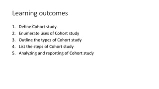 Cohort studies Is a type of observational and analytic study .pptx