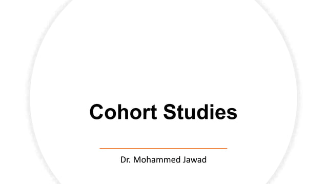 Cohort Studies by Dr. Mohammed Jawad 2020 | PPT