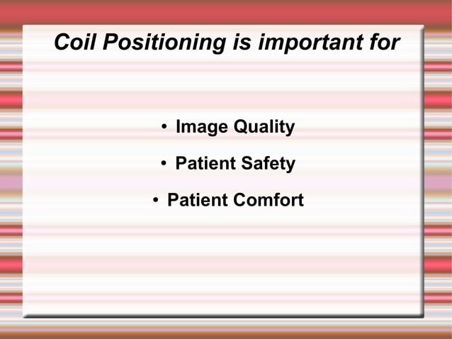 Coil Safe Positioning in MRI | PPT