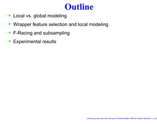 Combining Lazy Learning, Racing and Subsampling for Effective Feature ...
