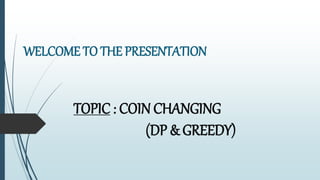 Coin change Problem (DP & GREEDY) | PPTX