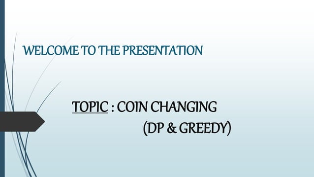Coin change Problem (DP & GREEDY) | PPTX