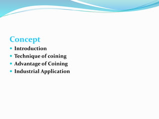 Coining process by satyam diwedi | PPT