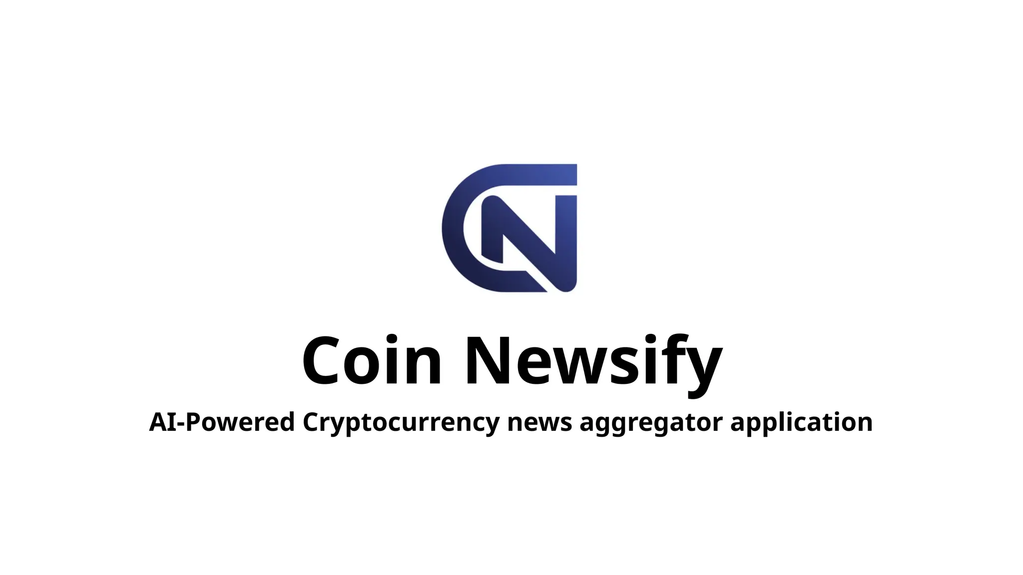 Coin Newsify: AI-Powered Cryptocurrency news aggregator application | PPT