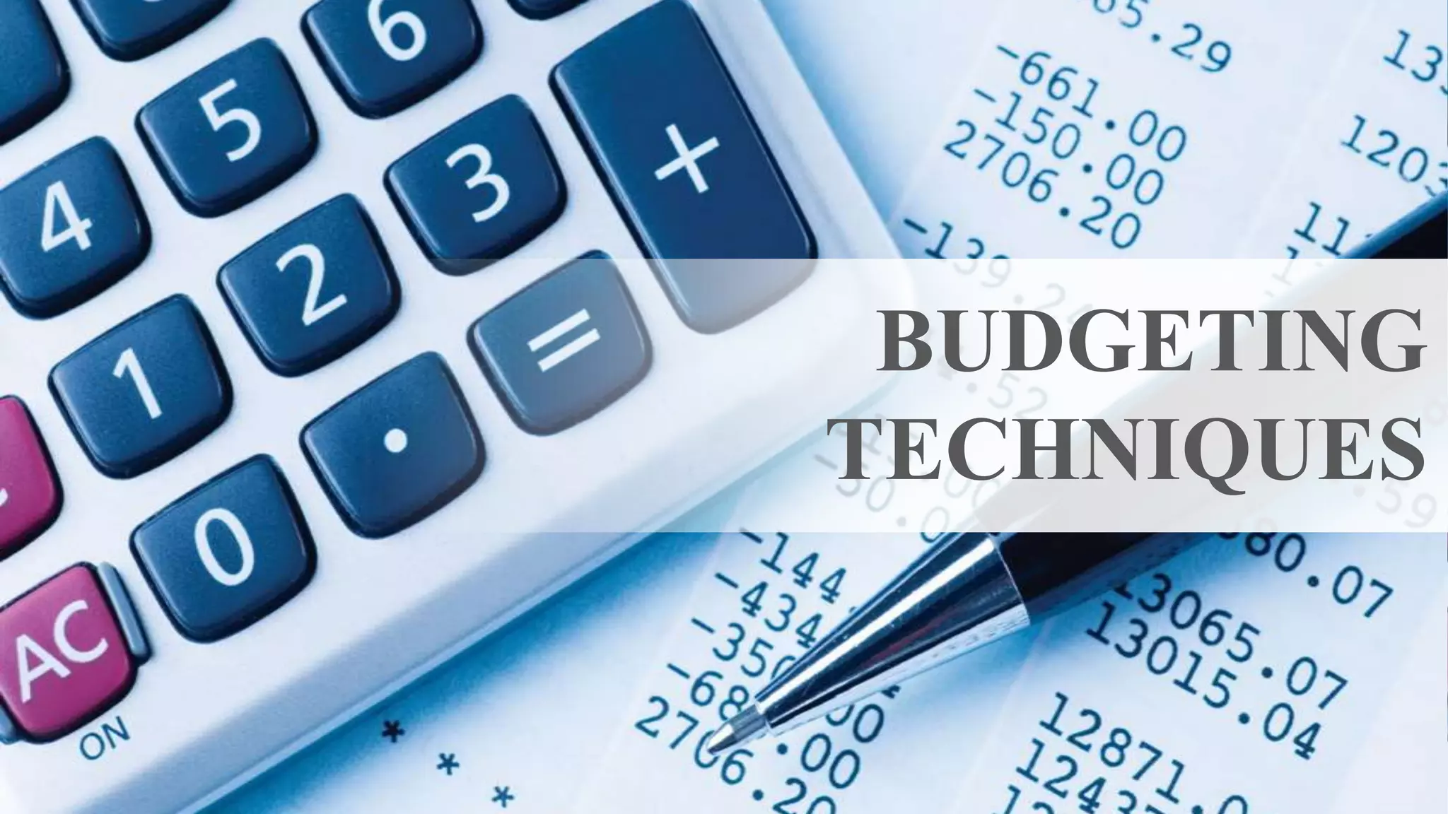 BUDGETING TECHNIQUES | PPTX