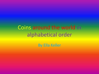 Coins around the world in alphabetical order | PPT
