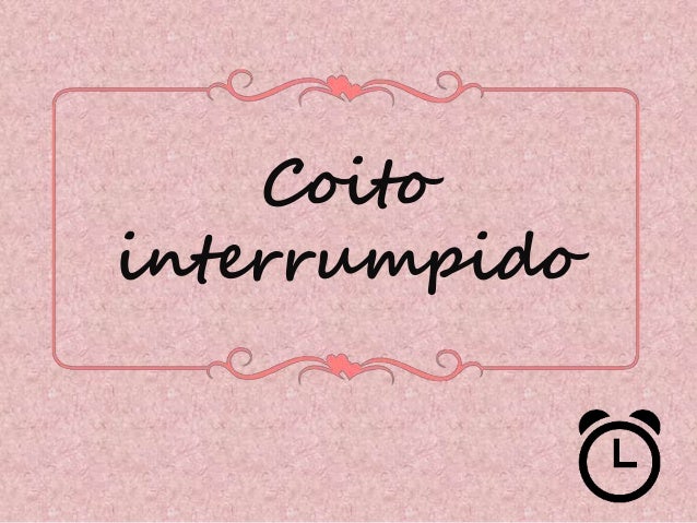 Coito interrumpido: Ventajas y desventajas