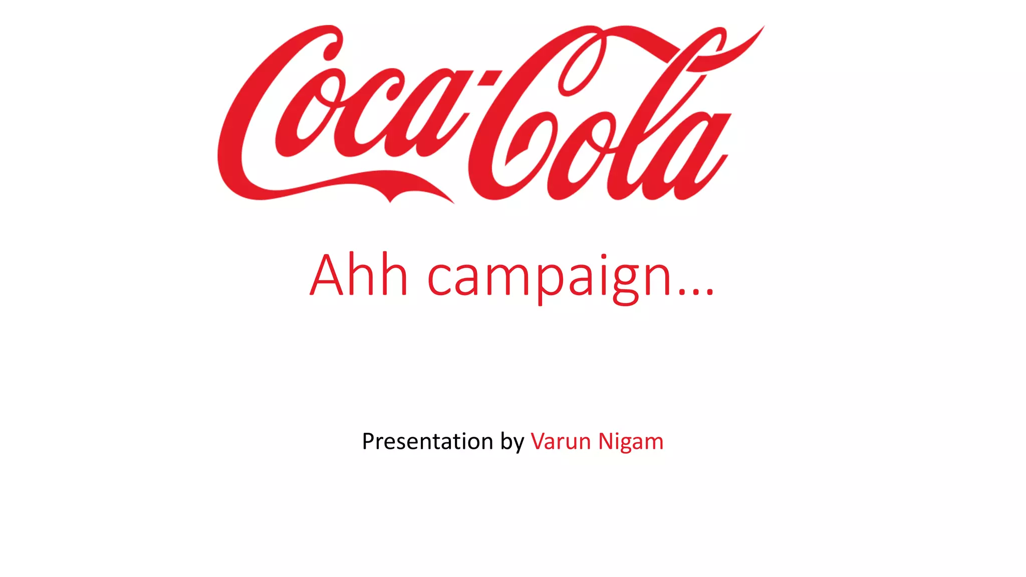 Coke ahh campaign | PPTX