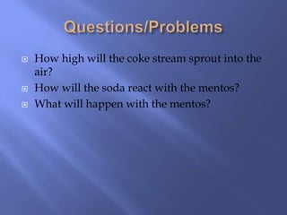 Coke and mentos grade 4 esl2 | PPTX