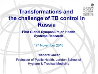 Richard Coker: Transformations and the challenge of TB control in ...