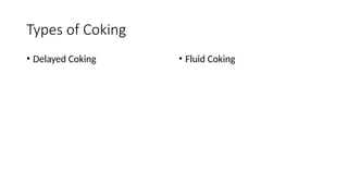 COKING process for petroleum refining .pptx