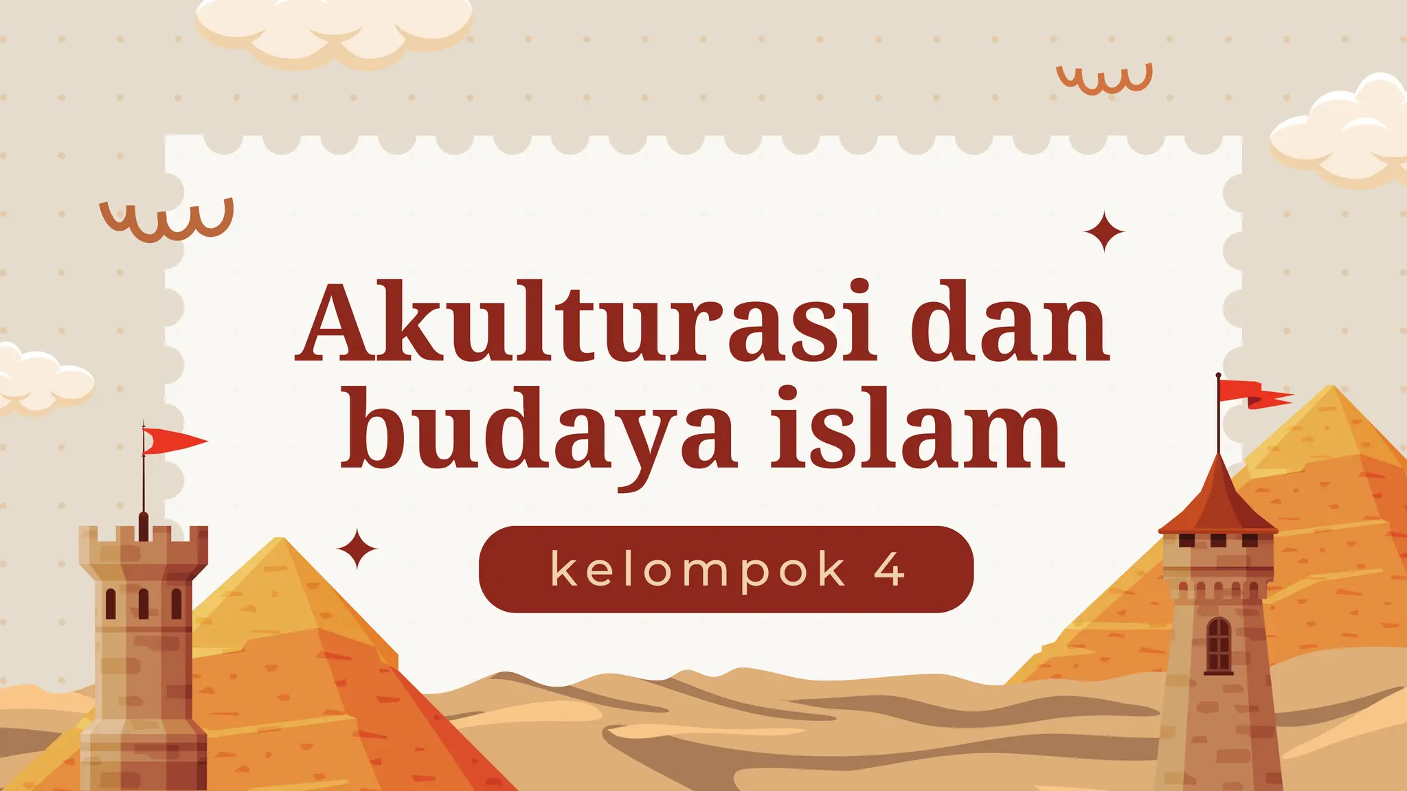 Akulturasi dan Budaya Islam (Tugas Sejarah) | PPT