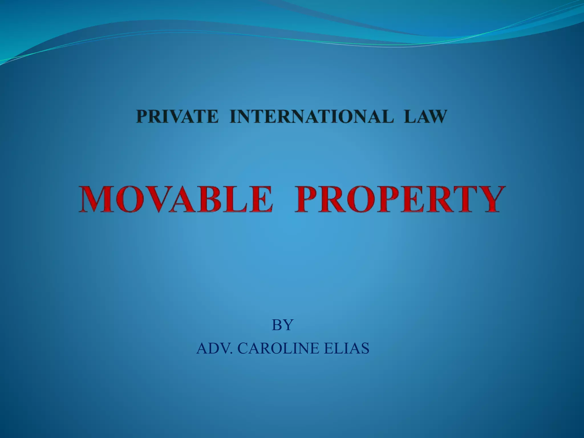 Movable Property in Private International Law | PPTX