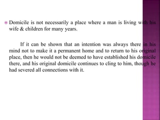 Concept of Domicile - meaning & characteristics | PPTX