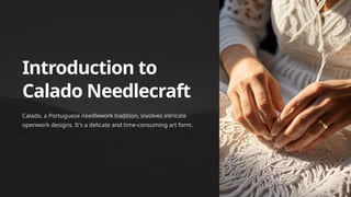Coladoamazingneedle craftrafting of intricate, often delicate designs ...