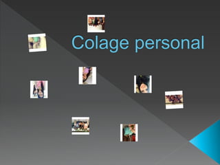 Colage personal | PPTX