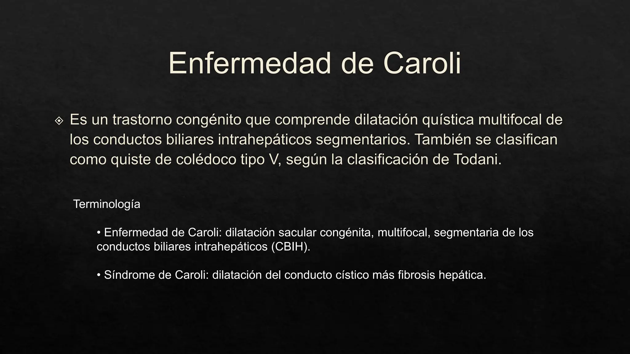 Colangitis , cirrosis biliar, sindrome de mirrizzi enfermedad de caroli ...