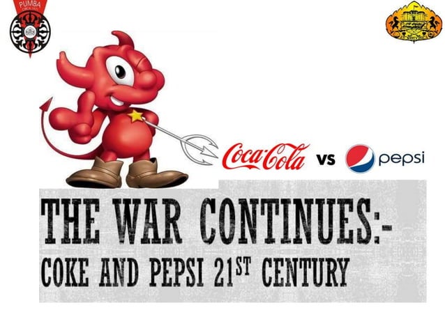 Cola war continues: Coke and Pepsi 21st century and battle for Internationalizing the Cola Wars ...