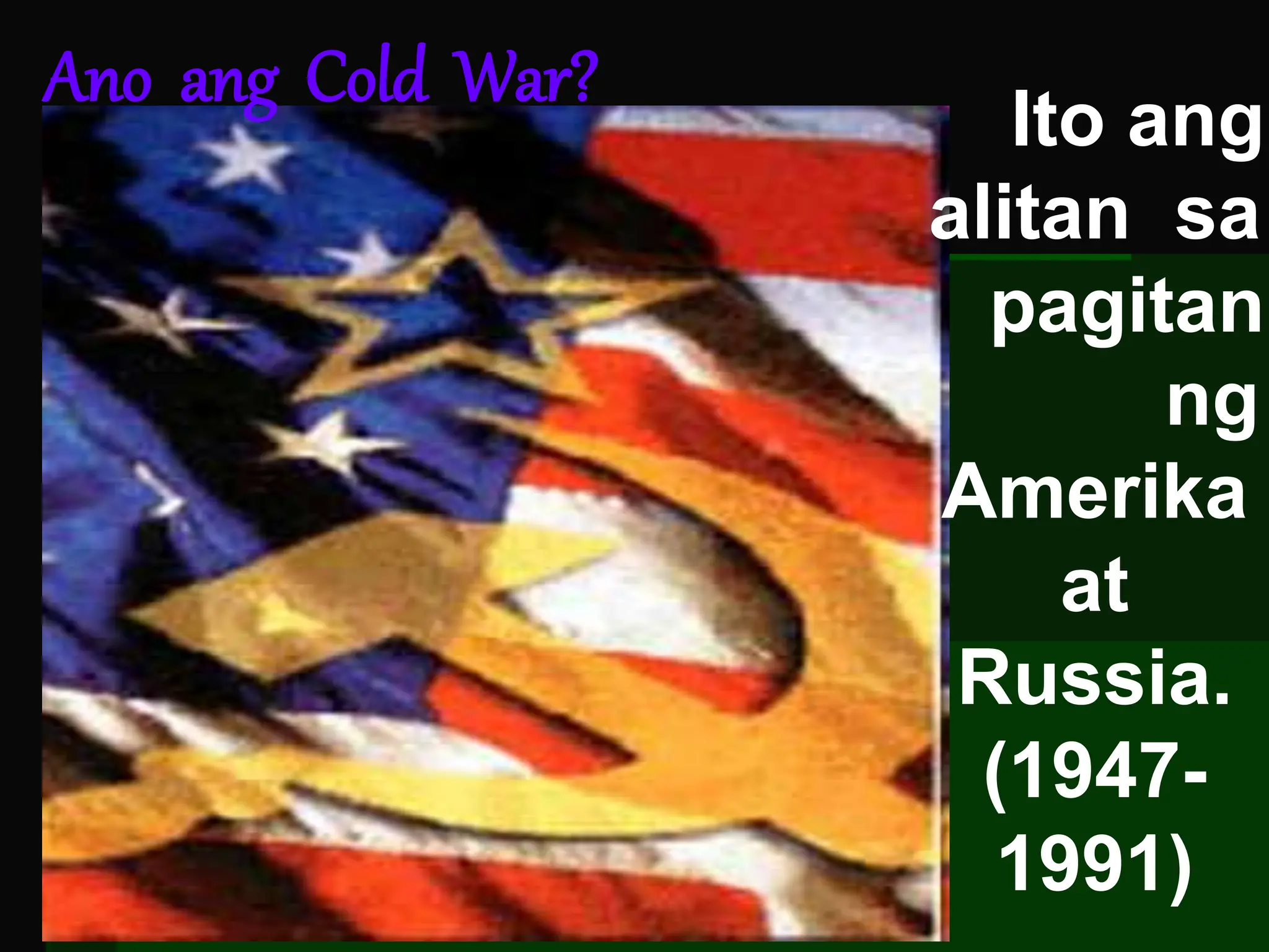cold-war-tagalog-version.ppt.aRALING PANLIPUNAN | PPT