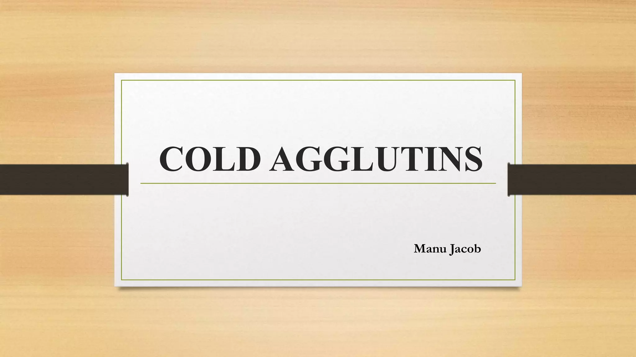 COLD AGGLUTINS.pptx