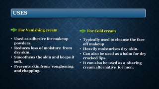 Cold cream vanishing cream | PPTX