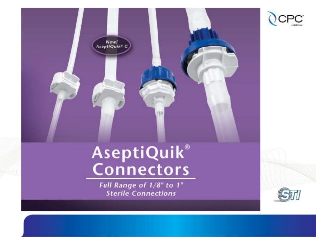 Colder Products Company-Aseptic Connections for Single Use Applicatio…