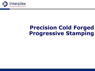 Cold Forging | Precision Cold Forged Progressive Stamping | PDF
