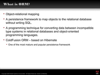 ColdFusion 9 ORM | PPT | Databases | Computer Software and Applications