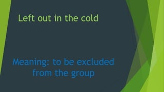 Cold idioms | PPTX