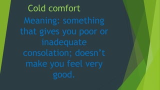 Cold idioms | PPTX