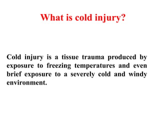 COLD INJURY: DR. ANAND SINGH BHADORIYA (MBBS).pptx
