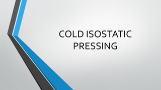 Cold isostatic pressing | PDF