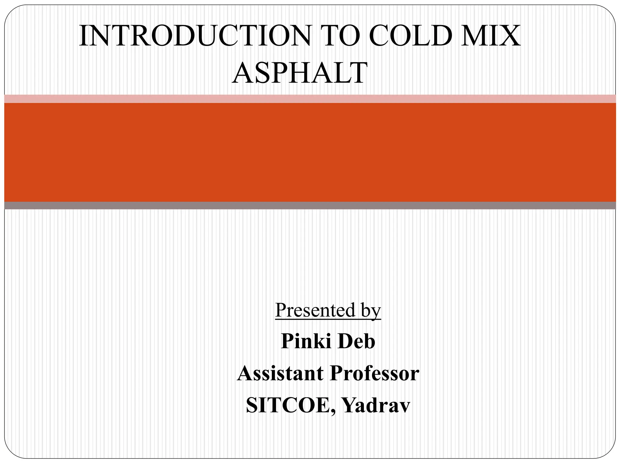 COLD MIX ASPHALT.pptx