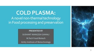 Cold Plasma Technology in Food | PPTX