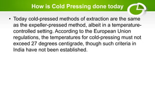 Cold pressed edible oils | PPTX | Healthy Cooking and Eating | Food & Drink