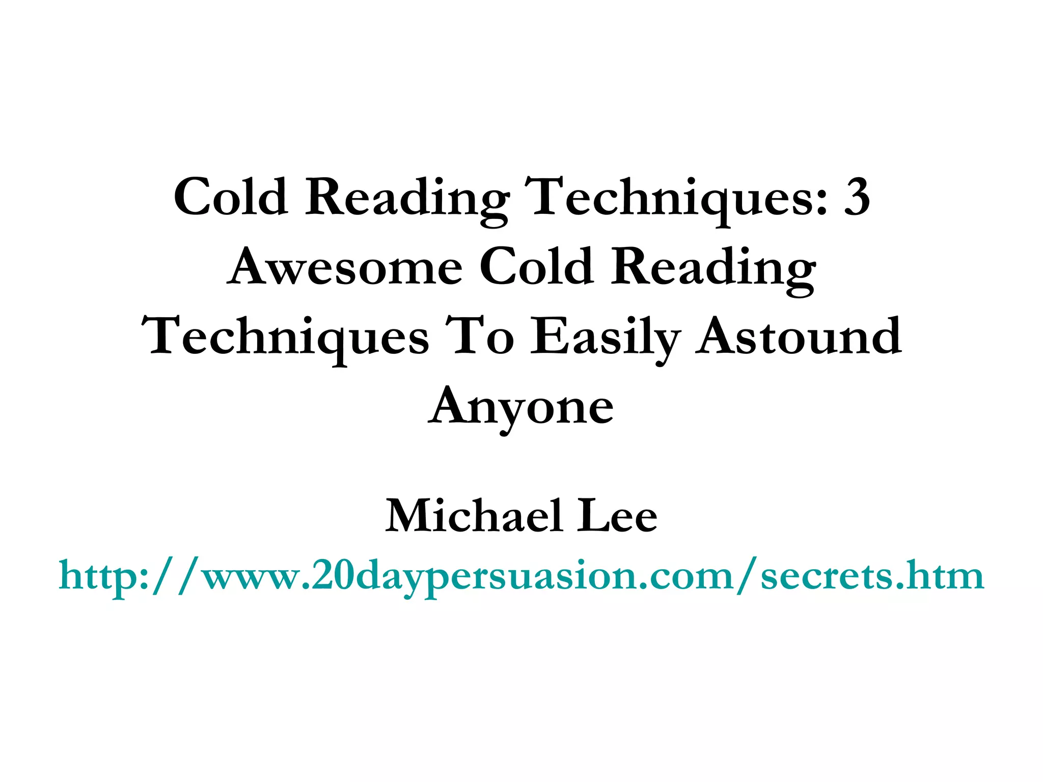 Cold Reading Techniques: 3 Awesome Cold Reading Techniques To Easily ...