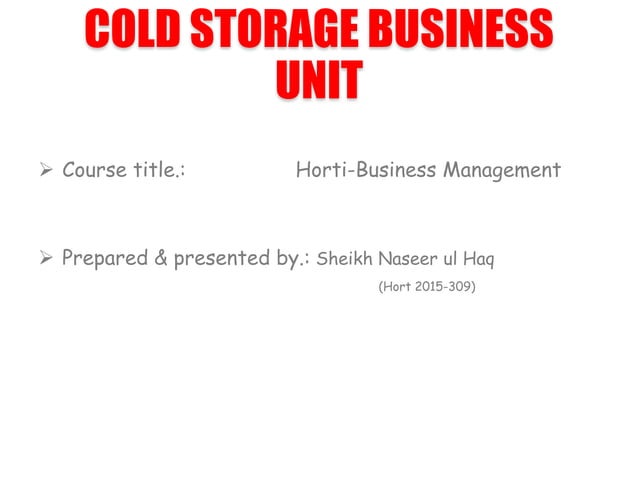 Cold storage ppt | PPTX | Commodities | Economy