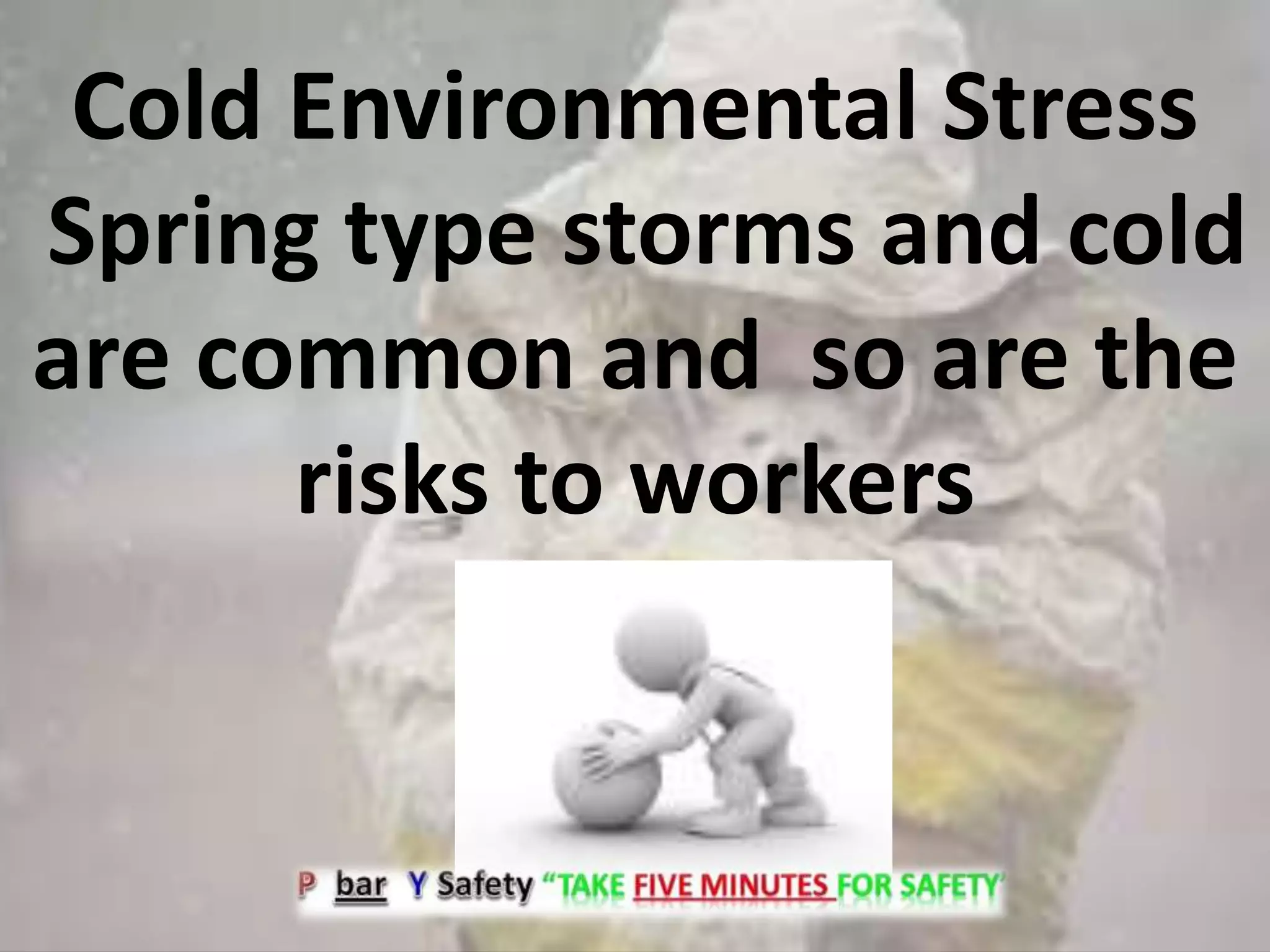 Cold stress, and worker spring time storm risks | PPT