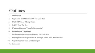 COLD WAR PROPAGANDA: STRATEGIES, IMPACT, AND GLOBAL INFLUENCE | PPTX