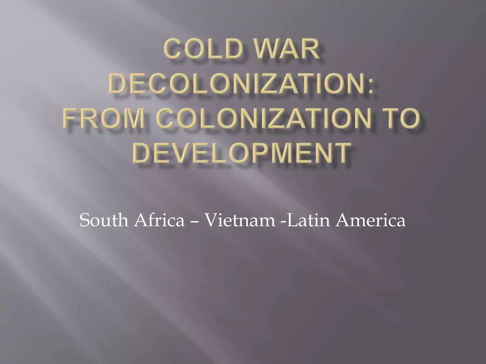 Cold war decolonization Week 6 | PPTX | South America Travel | Travel ...