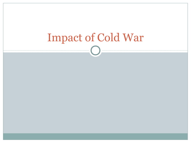 Impact of the Cold War | PPT