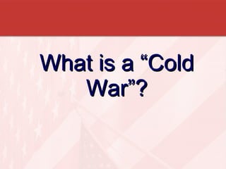 Cold War Origins | PPT | War and Conflicts