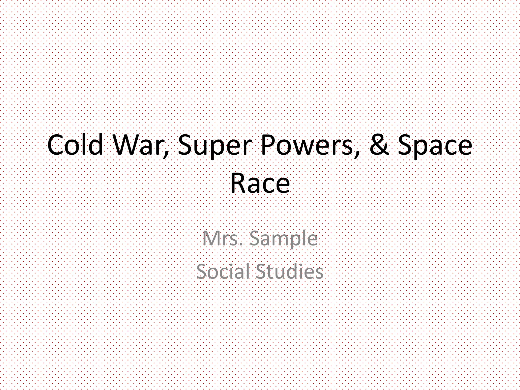 Cold war, super powers, & space | PPTX | Political Issues & policy ...