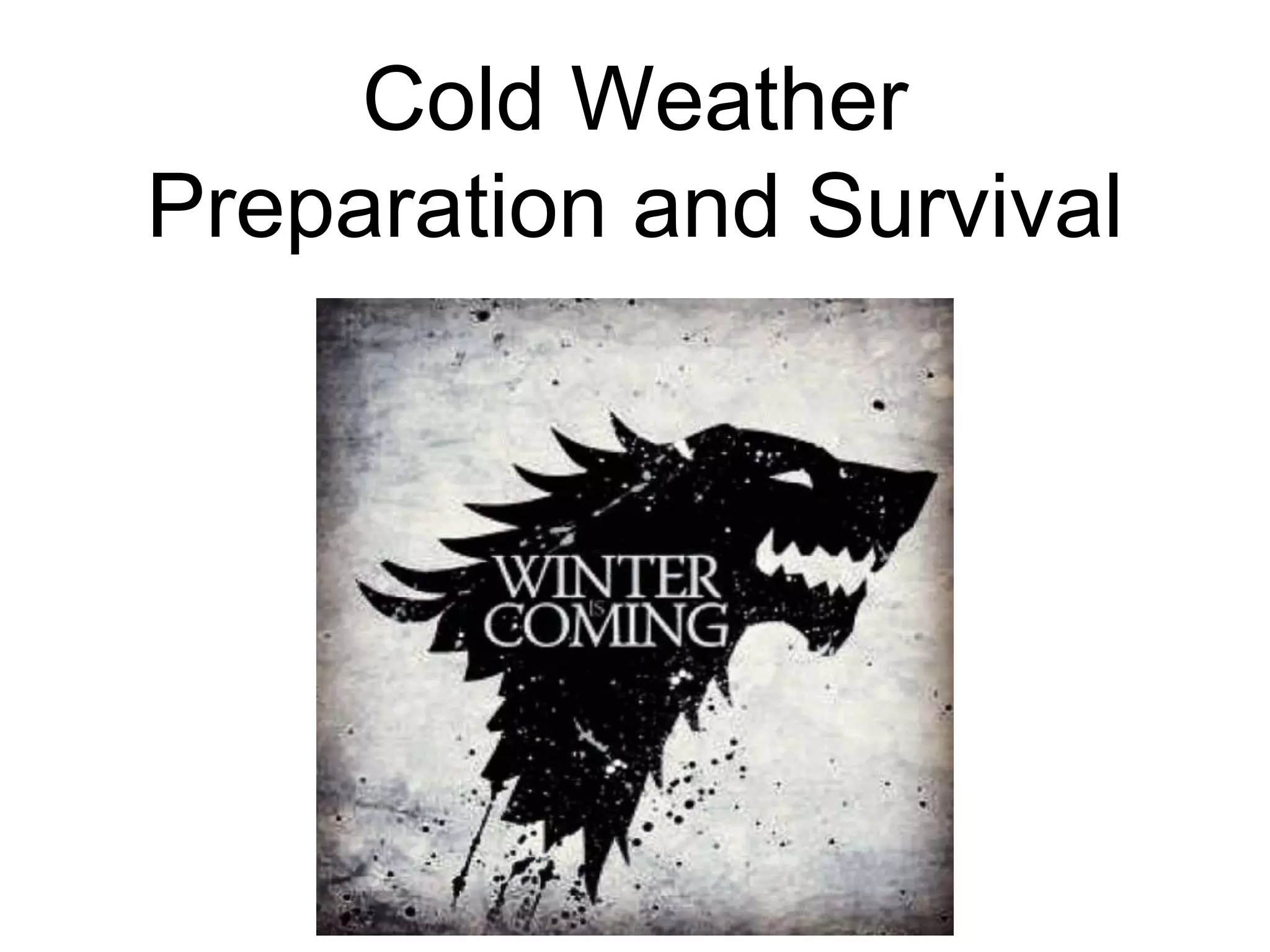 What You Need to Know for Cold weather Preparation and Survival | PPT